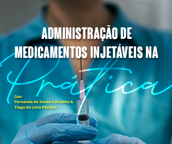 Unilavras | Administração de Medicamentos Injetáveis na Prática